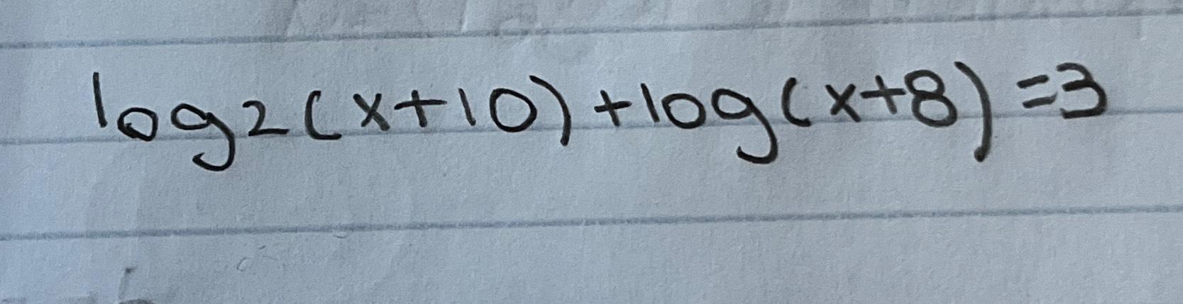 Solved log2(x+10)+log(x+8)=3 | Chegg.com