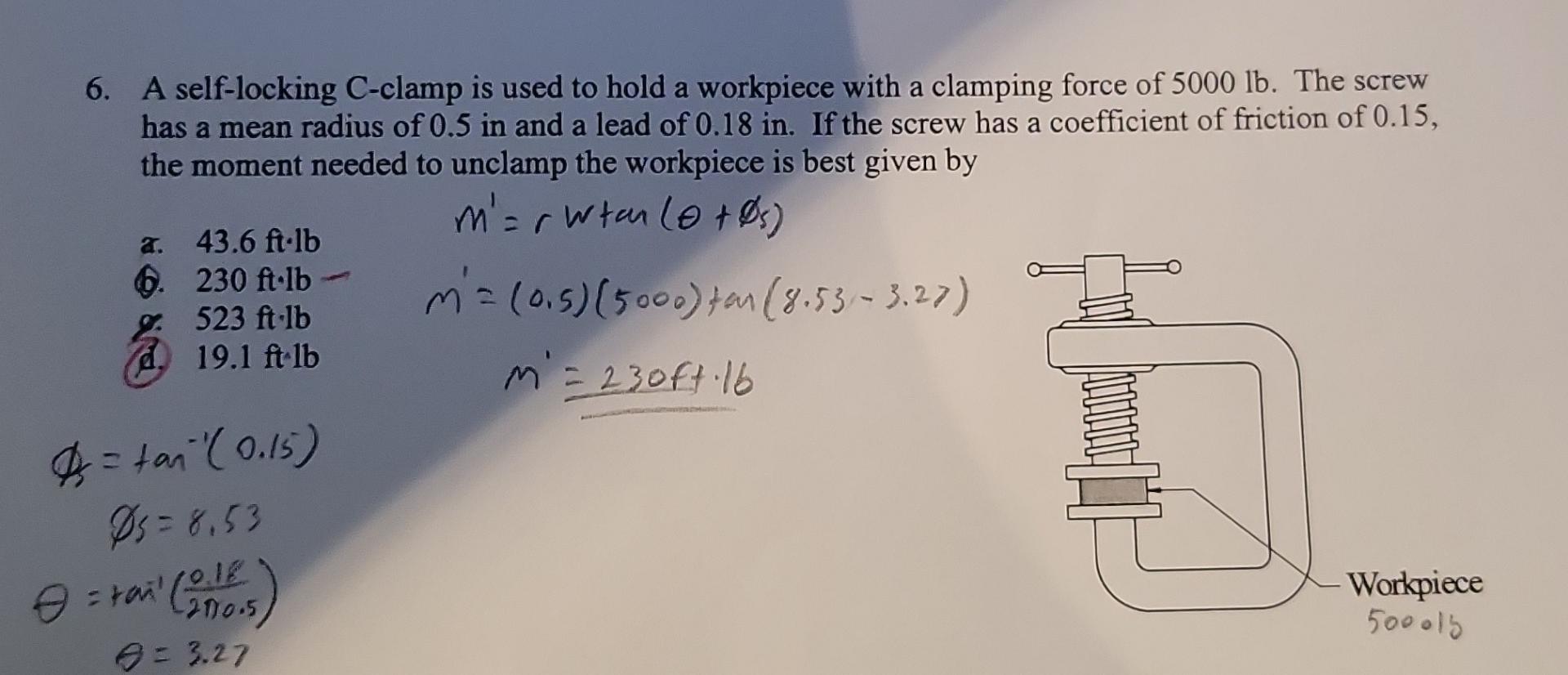 Solved 6. A self-locking C-clamp is used to hold a workpiece | Chegg.com