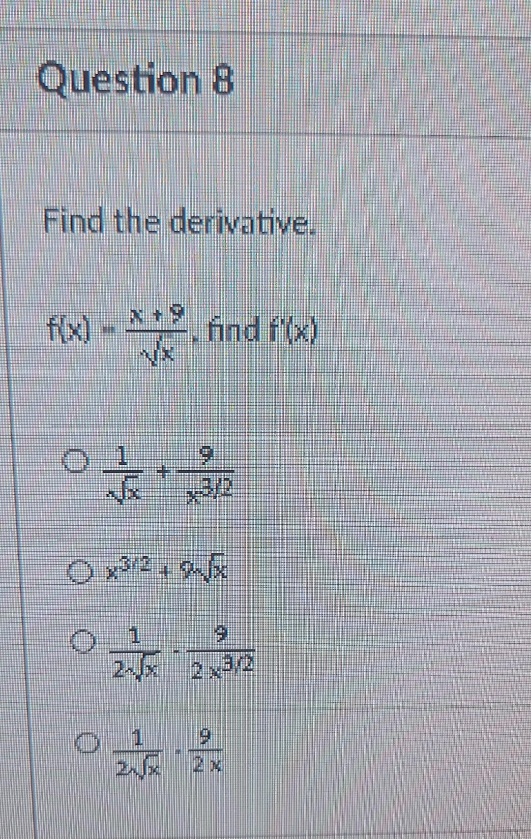 Solved Find the derivative. f(x)=xx+9, find f(x) x1+x3/29 | Chegg.com