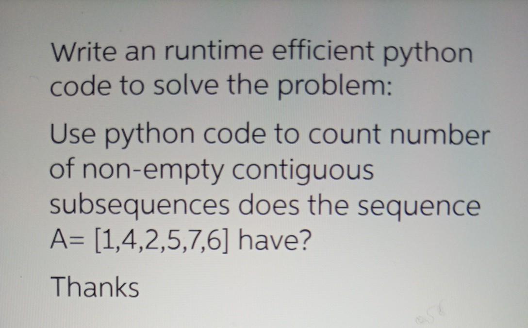 Solved Write an runtime efficient python code to solve the | Chegg.com