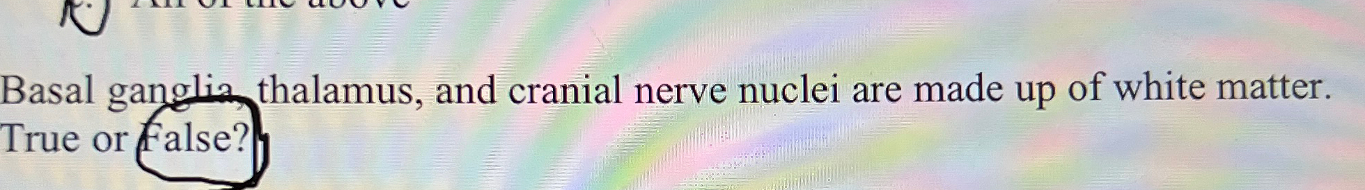 Solved Basal ganglia, thalamus, and cranial nerve nuclei are | Chegg.com