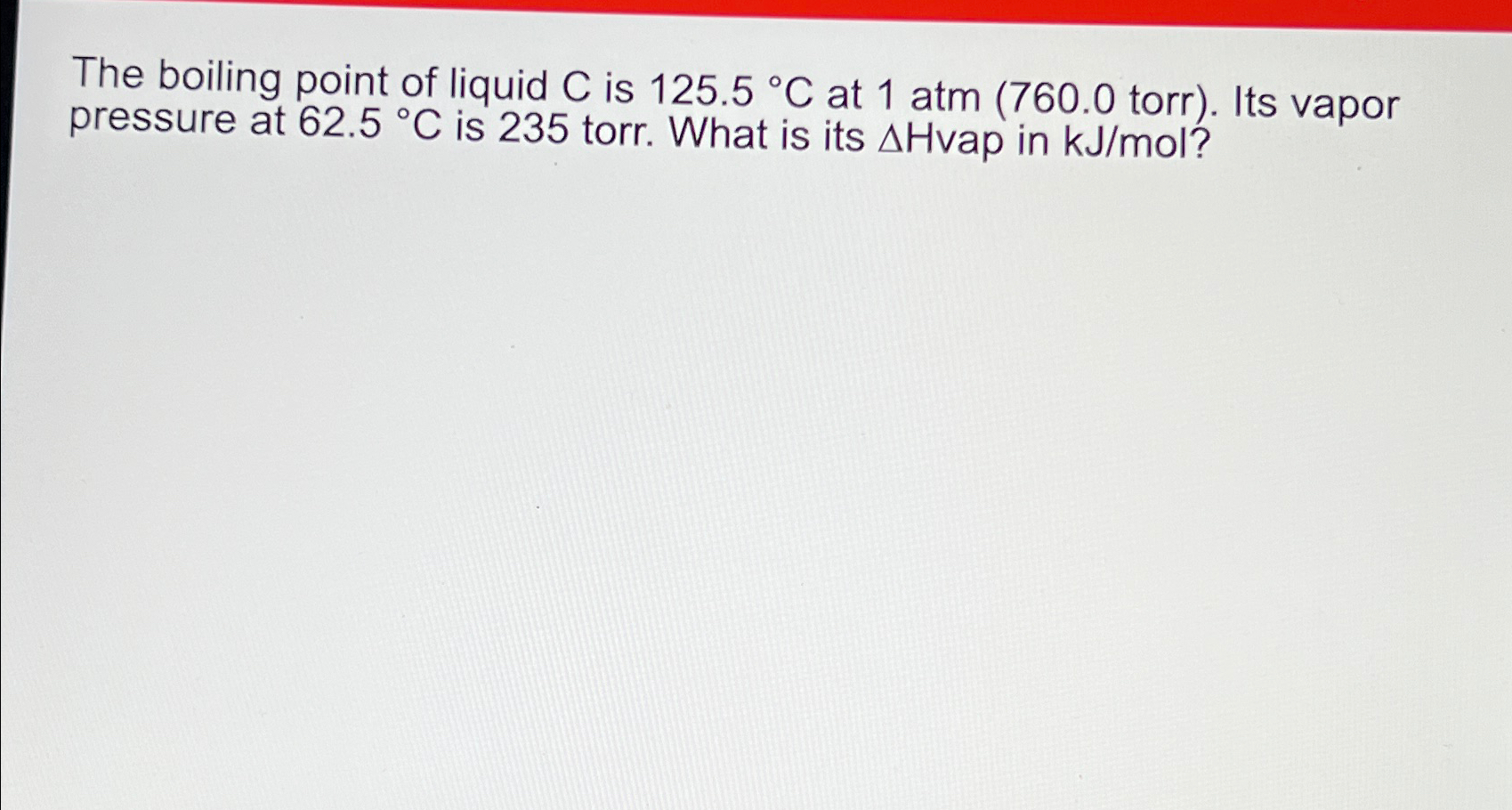 Solved The boiling point of liquid C ﻿is 125.5°C ﻿at 1atm | Chegg.com