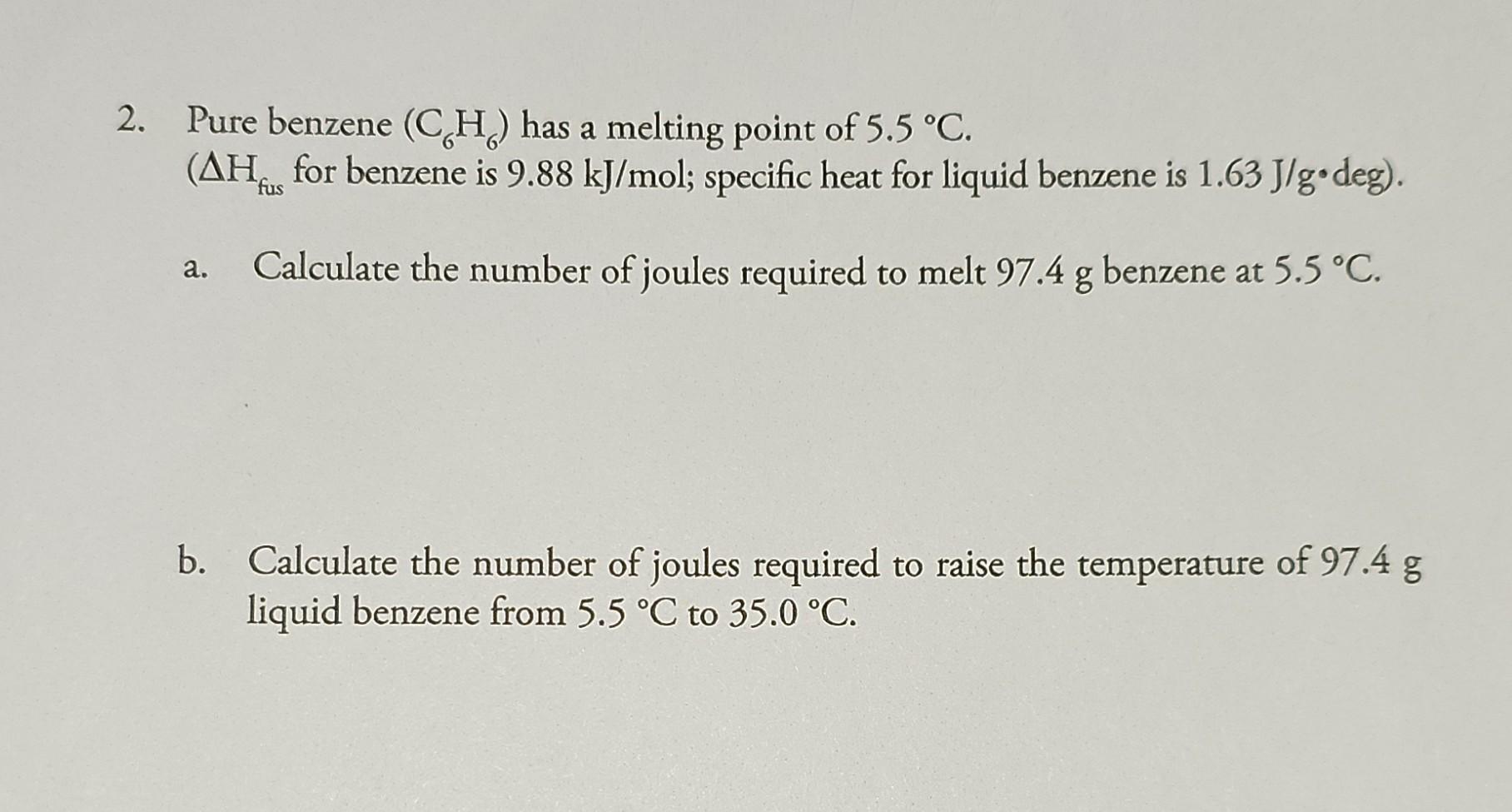 Solved 2. Pure benzene (C6H6) has a melting point of 5.5∘C. | Chegg.com