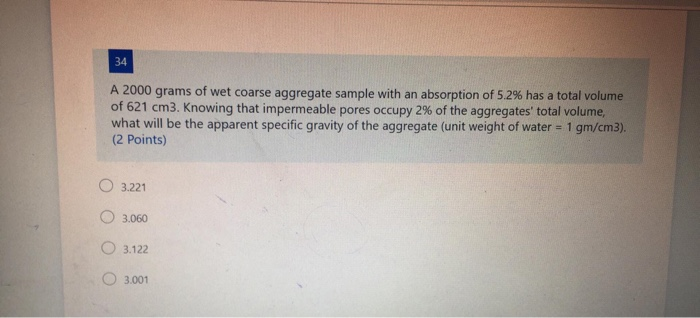 Solved 34 A 2000 grams of wet coarse aggregate sample with | Chegg.com