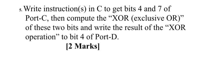 Solved 5. Write instruction(s) in C to get bits 4 and 7 of | Chegg.com