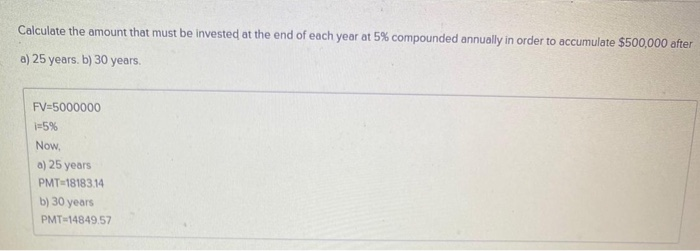 Solved Calculate the amount that must be invested at the end | Chegg.com