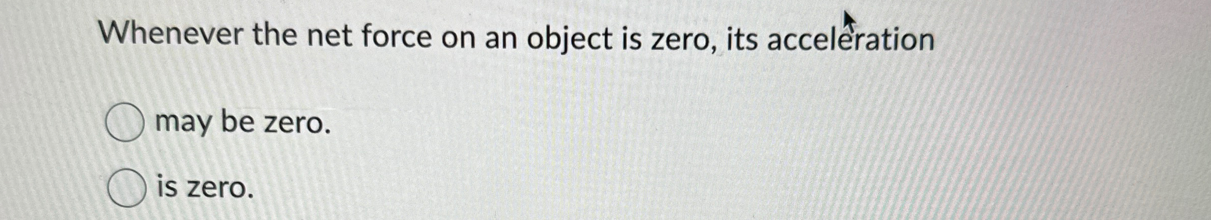 Solved Whenever the net force on an object is zero, its | Chegg.com