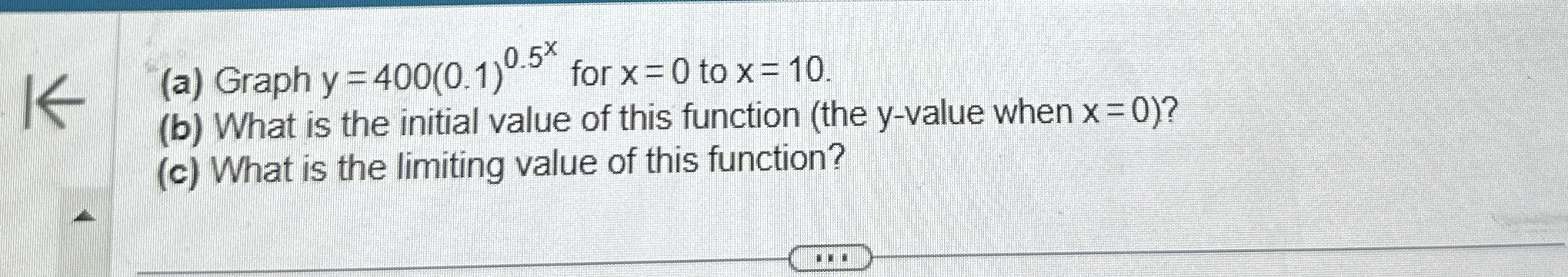 Solved (a) ﻿Graph y=400(0.1)0.5x ﻿for x=0 ﻿to x=10.(b) ﻿What | Chegg.com