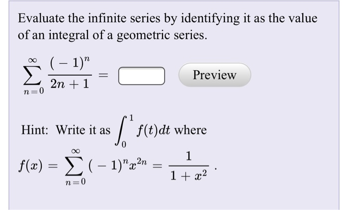 Solved Evaluate the infinite series by identifying it as the | Chegg.com