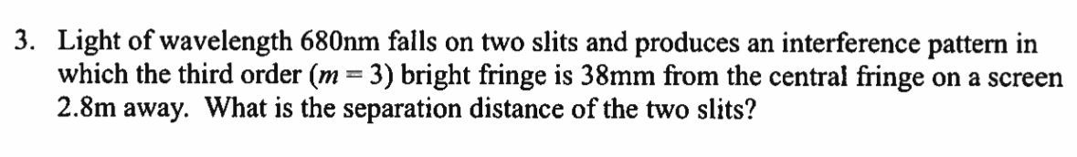Solved Light of wavelength 680nm ﻿falls on two slits and | Chegg.com