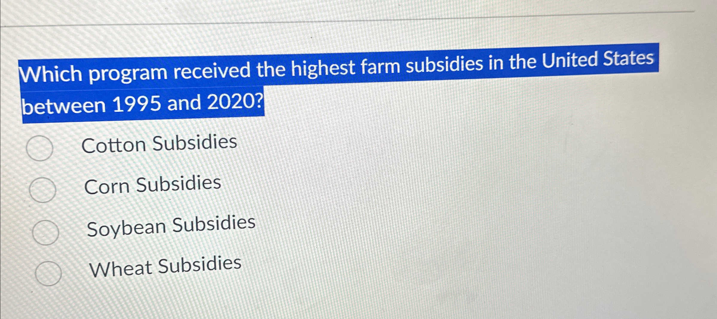 Solved Which program received the highest farm subsidies in | Chegg.com