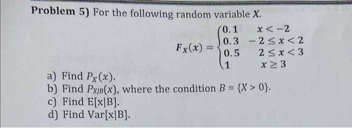 Solved Problem 5) For the following random variable X. | Chegg.com