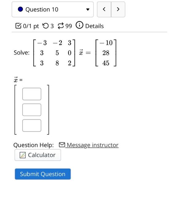 Solved Solve: ⎣⎡−333−258302⎦⎤x=⎣⎡−102845⎦⎤ x=[[ Question | Chegg.com