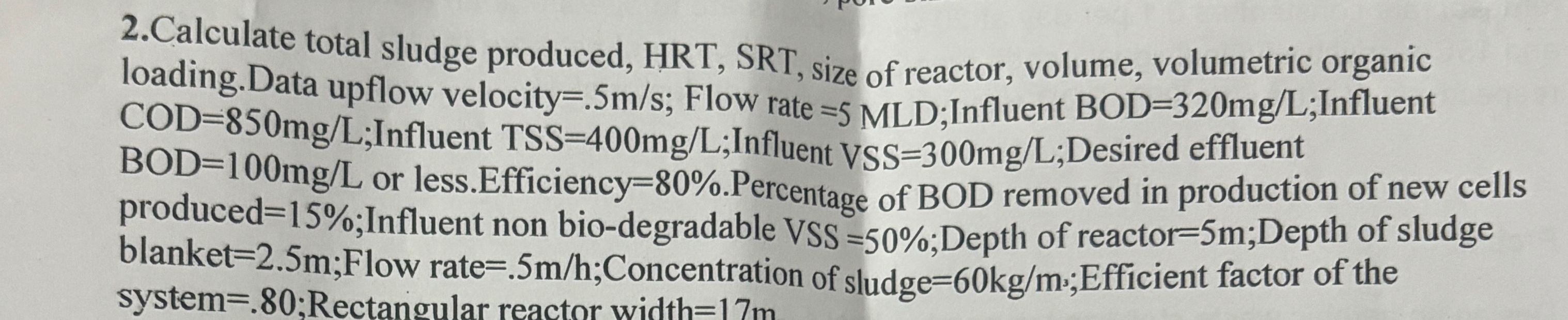 Solved Calculate total sludge produced, HRT, SRT, size of | Chegg.com Solved Calculate total sludge produced, HRT, SRT, size of | Chegg.com