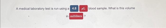 Solved A medical laboratory test is run using a 4.8 μL blood | Chegg.com