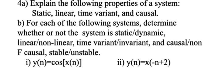 4a) Explain the following properties of a system: | Chegg.com