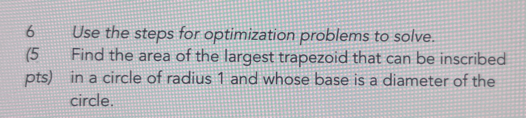 Solved 6 ﻿Use the steps for optimization problems to | Chegg.com