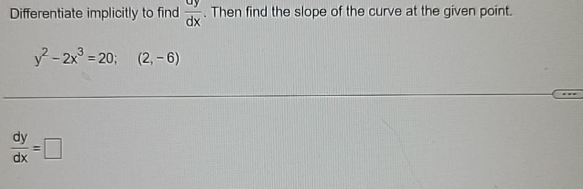 Solved Differentiate implicitly to find dydx. ﻿Then find the | Chegg.com
