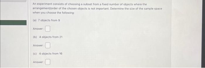 Solved An Experiment Consists Of Choosing A Subset From A