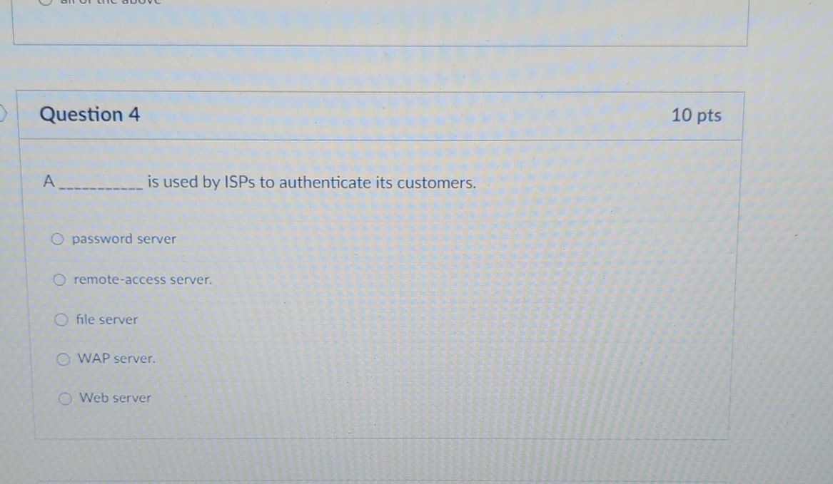 Solved Question 410ptsA is used by ISPs to authenticate its | Chegg.com