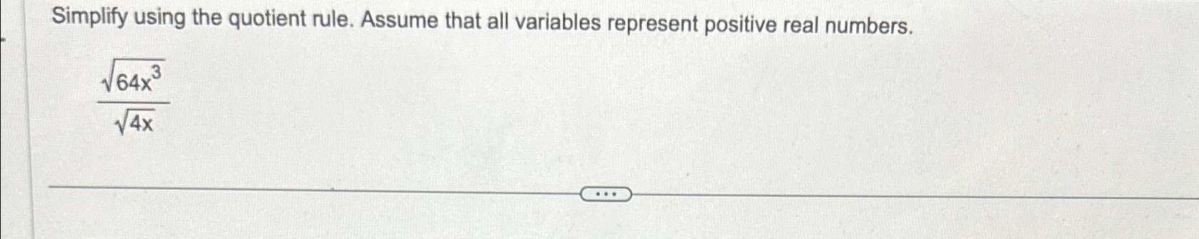 Solved Simplify using the quotient rule. Assume that all | Chegg.com