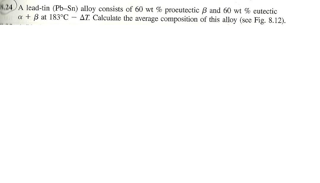 A lead-tin (Pb-Sn) alloy consists of 60 wt % | Chegg.com