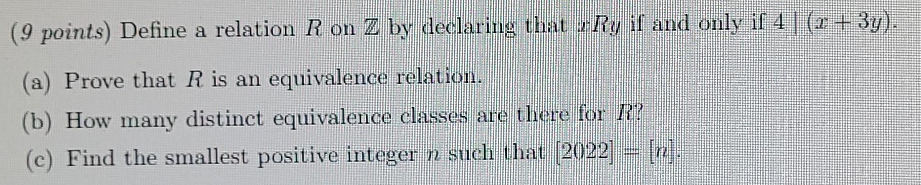 Solved (9 points) Define a relation Ron Z by declaring that | Chegg.com