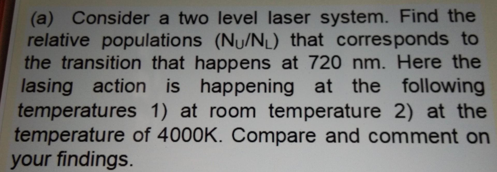 Solved (a) Consider a two level laser system. Find the | Chegg.com