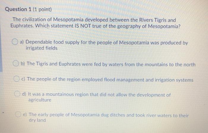 Solved Question 1 (1 point) The civilization of Mesopotamia | Chegg.com