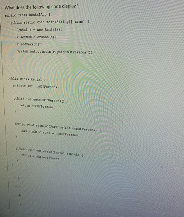 Solved What does the following code display? public class | Chegg.com