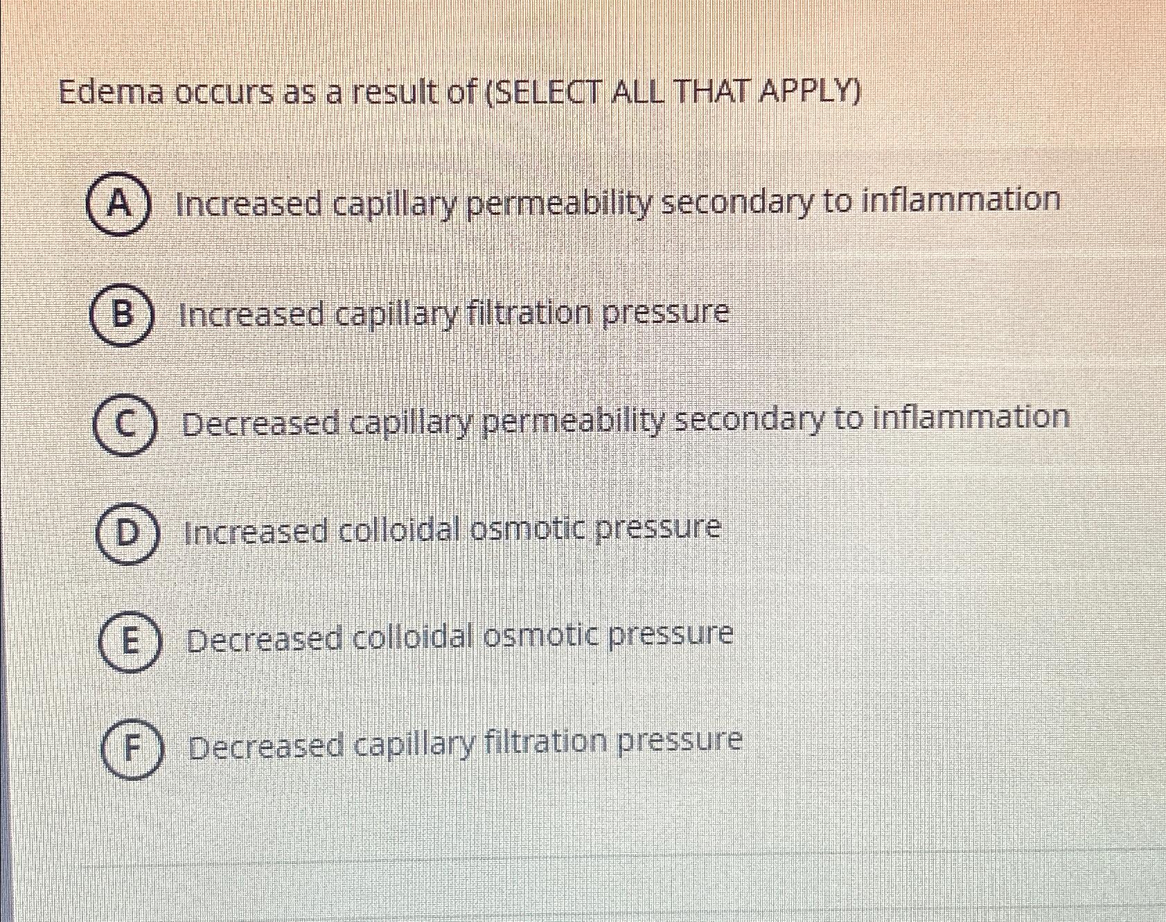 Solved Edema occurs as a result of (SELECT ALL THAT APPLY)A | Chegg.com