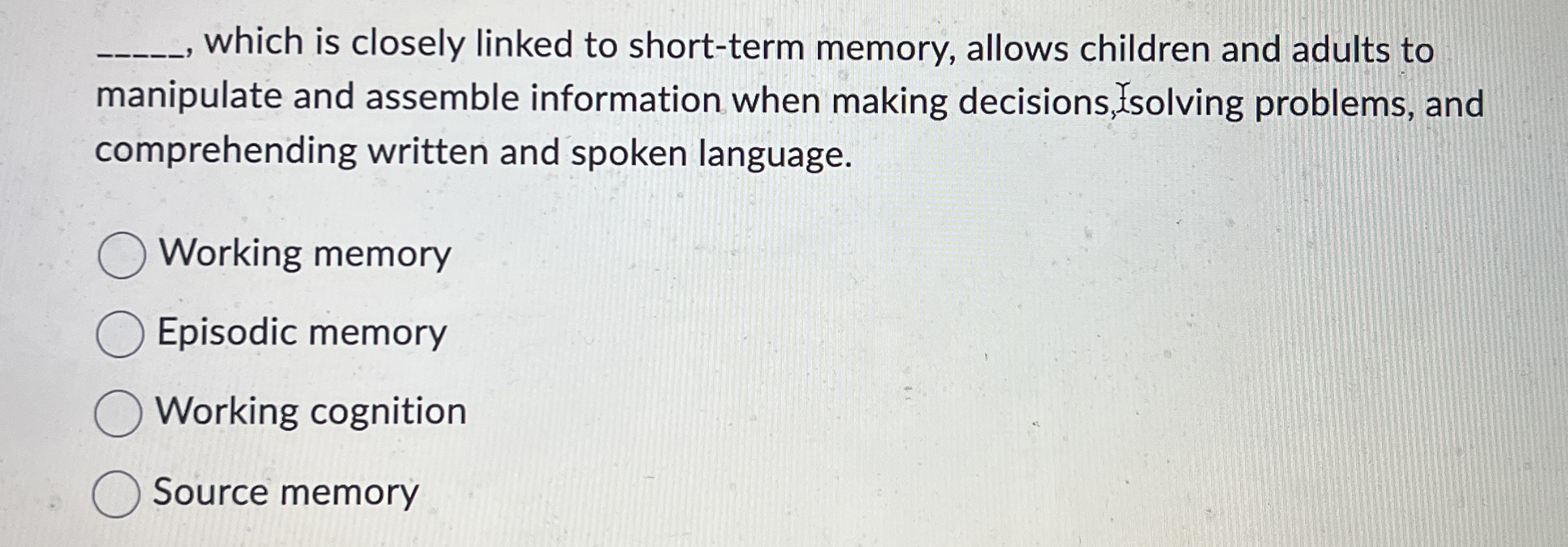 Solved ﻿which is closely linked to short-term memory, | Chegg.com