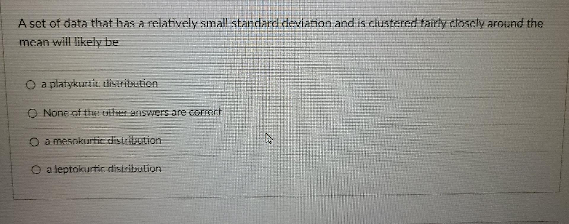 Solved A set of data that has a relatively small standard | Chegg.com