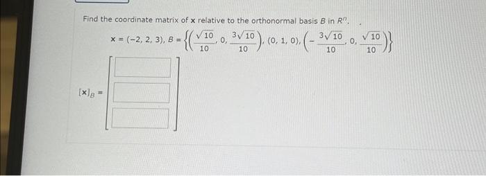 Solved Find the coordinate matrix of x relative to the | Chegg.com