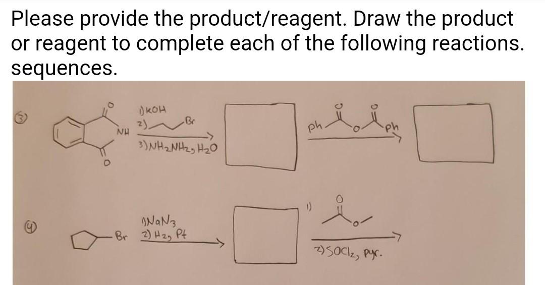 Solved Please provide the product/reagent. Draw the product | Chegg.com