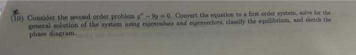 Solved (10) Consider the second order problem y' - Sy = 0. | Chegg.com