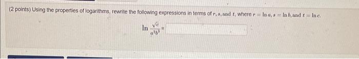 Solved (2 points) Using the properties of logarithms, | Chegg.com
