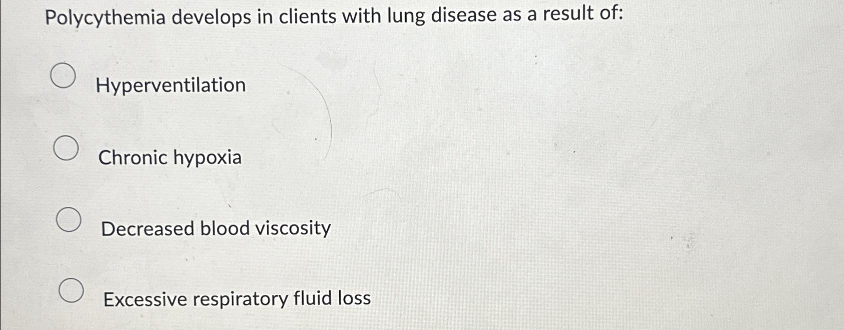 Solved Polycythemia develops in clients with lung disease as | Chegg.com