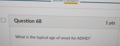 Solved Question 681 ﻿ptsWhat is the typical age of onset for | Chegg.com