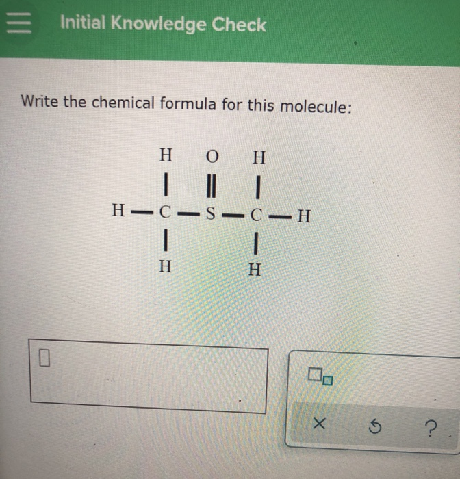 Solved Initial Knowledge Check Write the chemical formula | Chegg.com