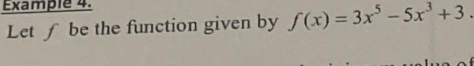 Solved Let f ﻿be the function given by f(x)=3x5-5x3+3. | Chegg.com