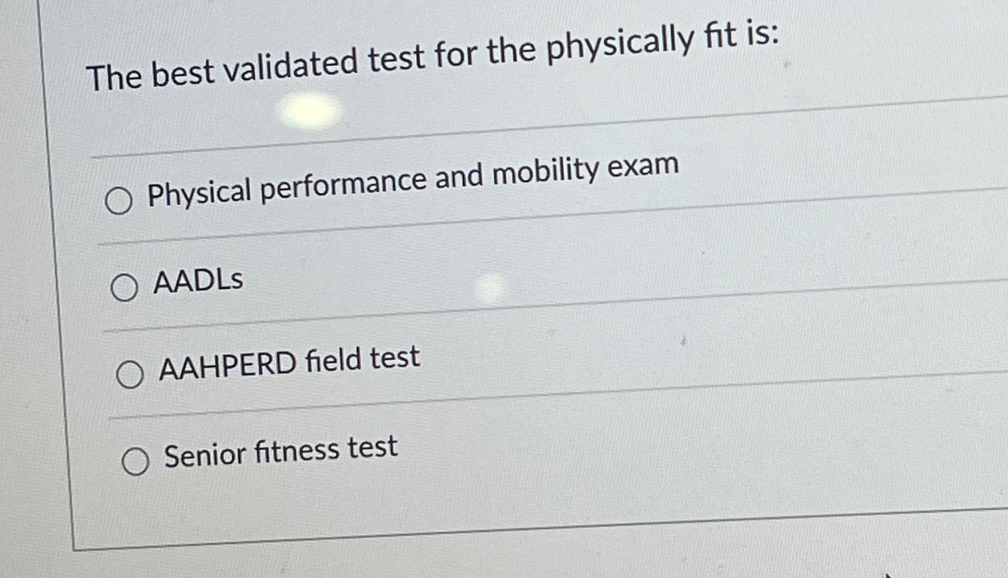 Solved The best validated test for the physically fit is: q, | Chegg.com