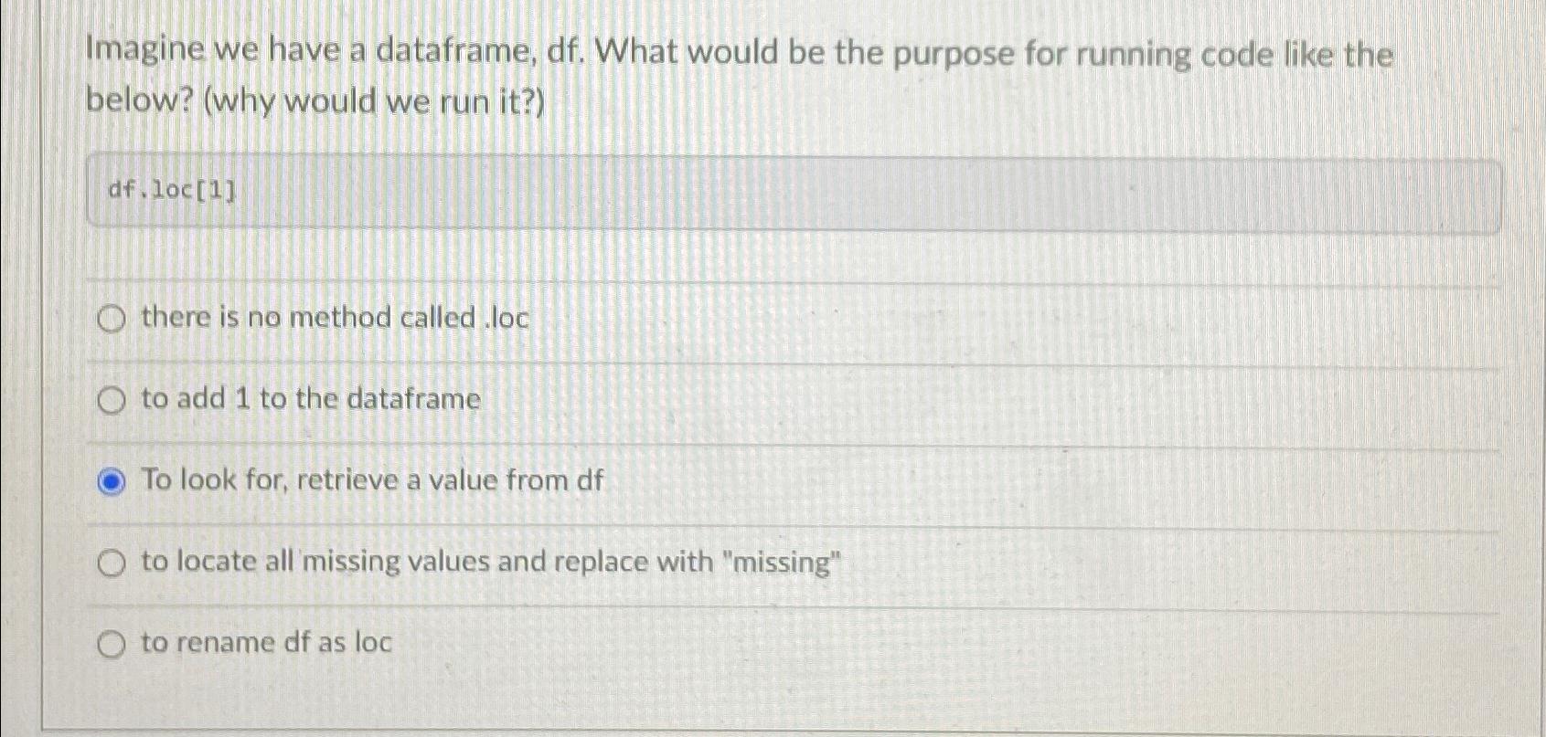 Solved Imagine we have a dataframe, df. ﻿What would be the | Chegg.com
