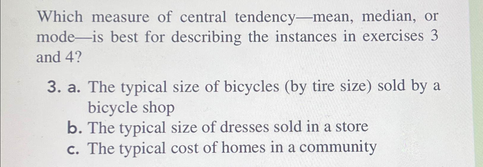 Solved Which measure of central tendency-mean, median, or | Chegg.com