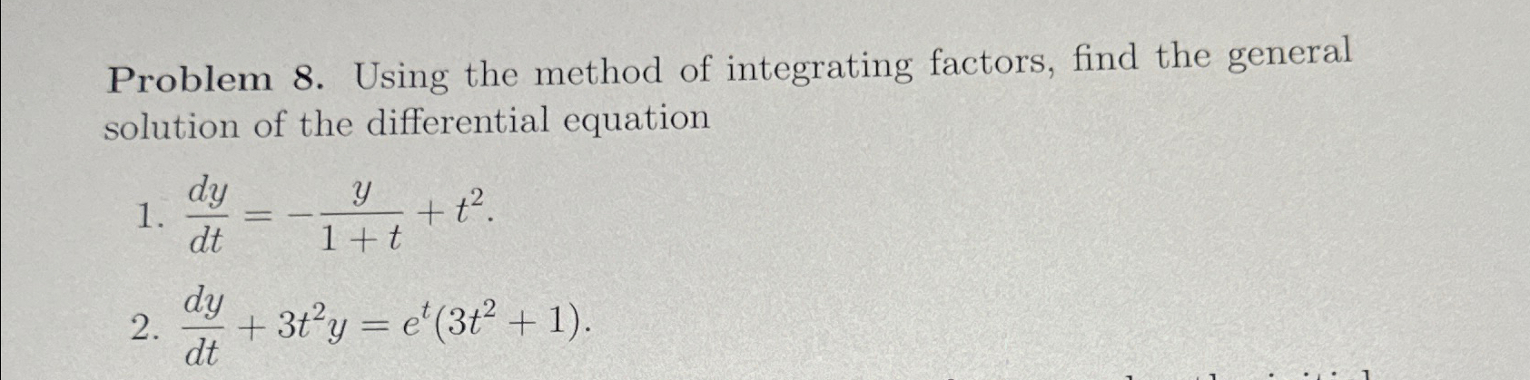 Solved Problem 8. ﻿Using the method of integrating factors, | Chegg.com