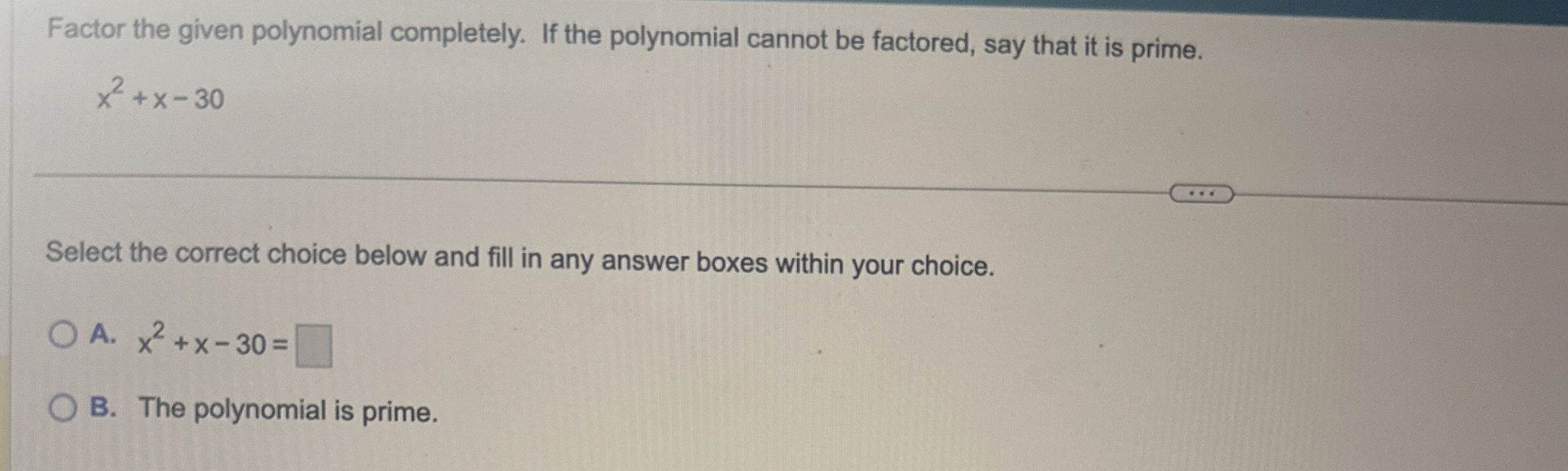 Solved Factor the given polynomial completely. If the | Chegg.com