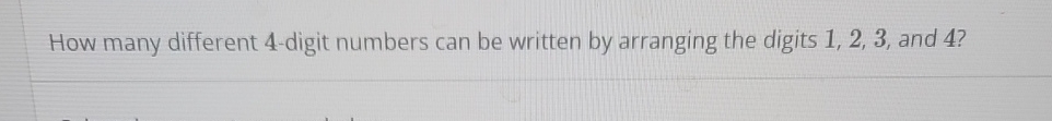 Solved How many different 4 -digit numbers can be written by | Chegg.com