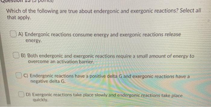 Solved Which of the following are true about endergonic and | Chegg.com