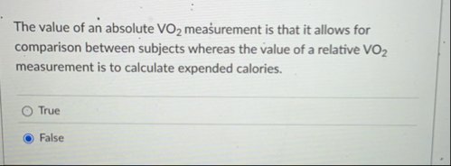Solved The value of an absolute VO2 ﻿meaśurement is that it | Chegg.com