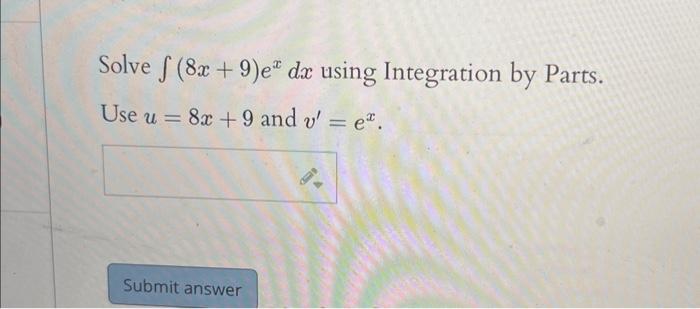 Solved Solve \\( \\int(8 x+9) e^{x} d x \\) using | Chegg.com